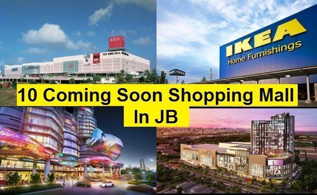 10 Coming Soon Shopping Mall in JB - Smart Touch Technology Pte Ltd ...
